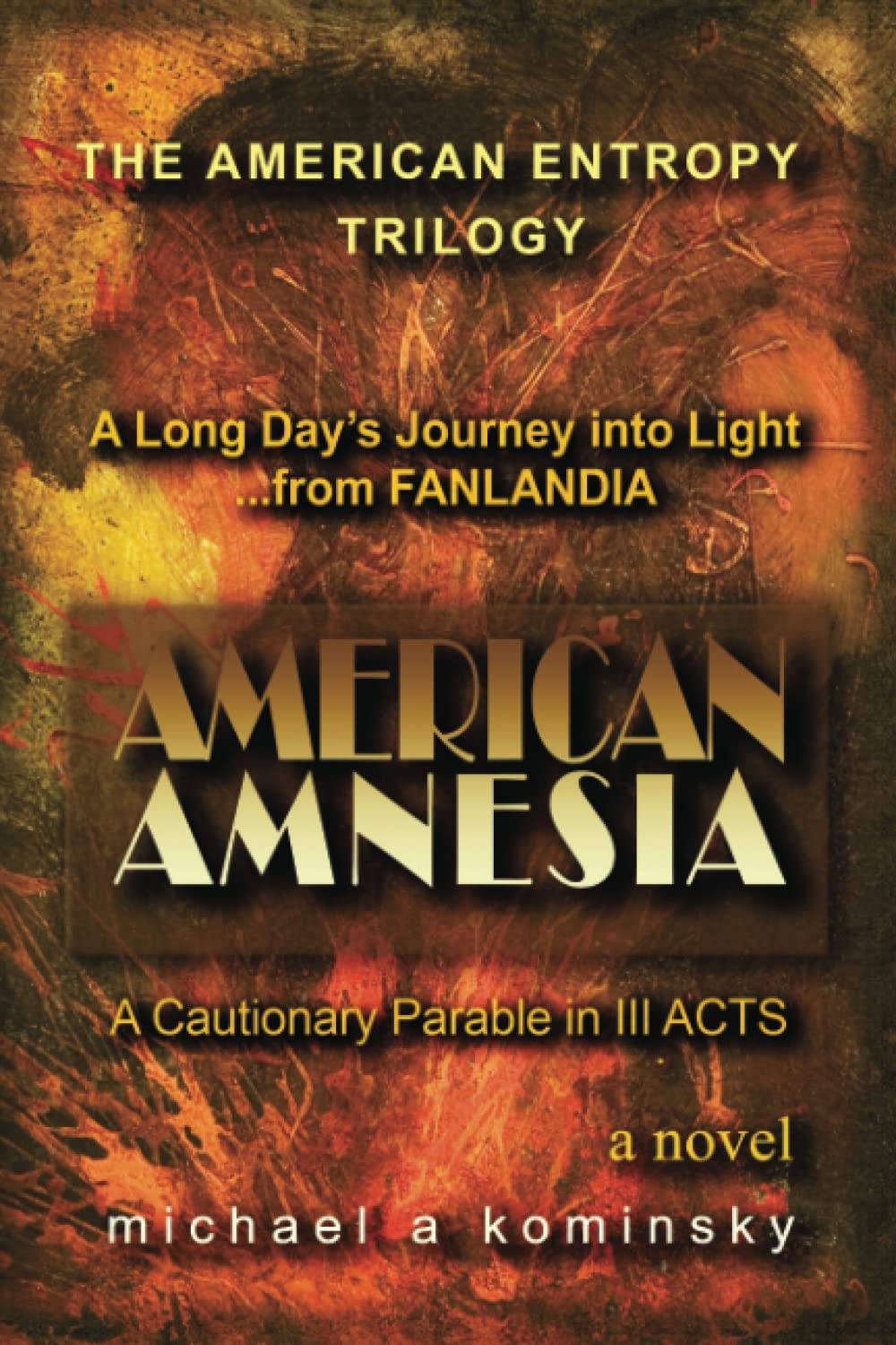 Amazon.com: AMERICAN AMNESIA: A Cautionary Parable in III ACTS (THE ...