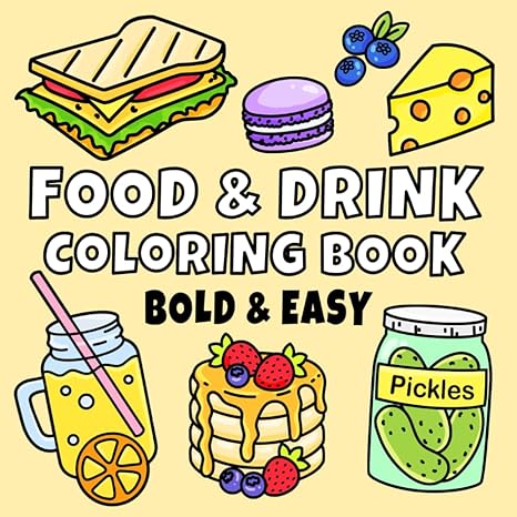 Food & Drink Coloring Book: Bold and Easy Designs for Adults, Teens ...