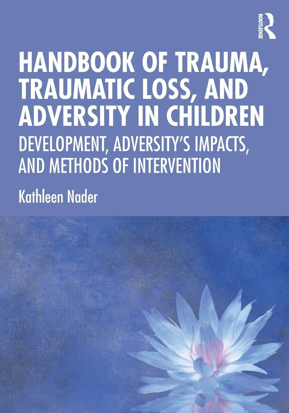 Snapklik.com : Handbook Of Trauma, Traumatic Loss, And Adversity In ...