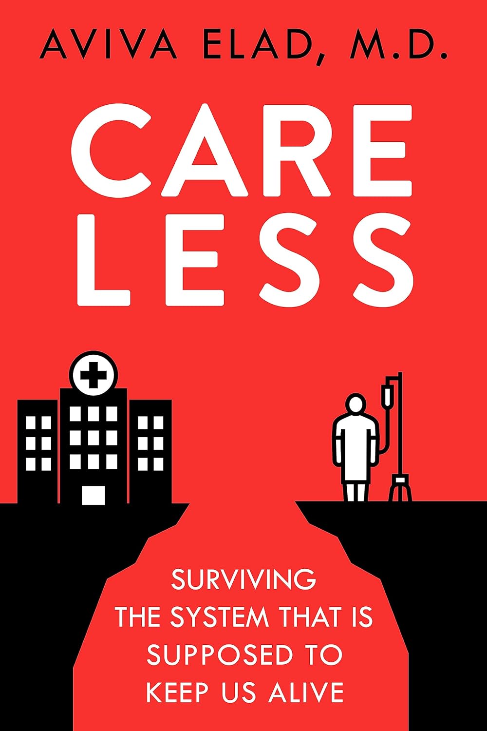 Amazon.com: Careless: A Doctor Shares Firsthand How Our Healthcare ...