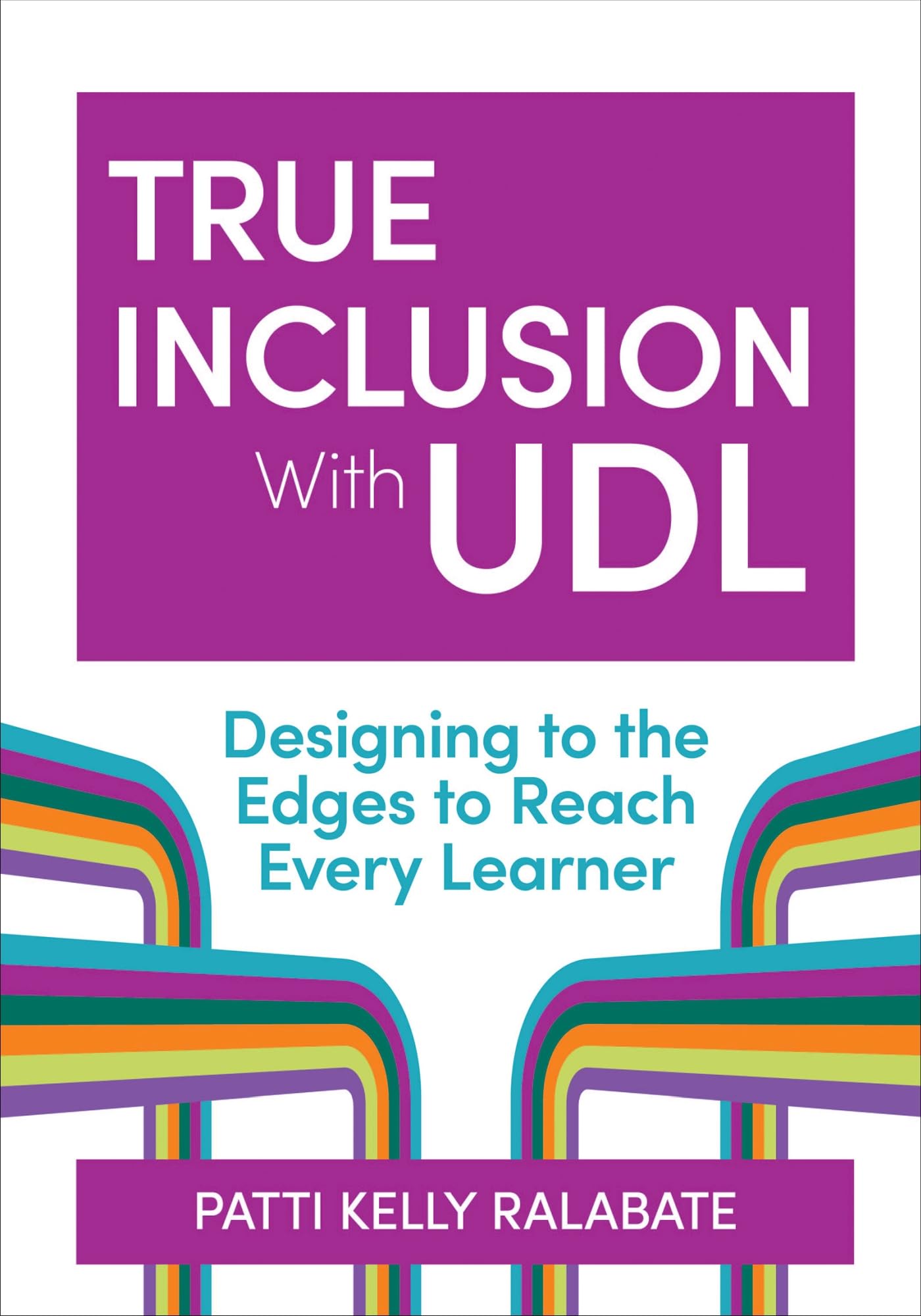 Amazon.com: True Inclusion With UDL: Designing to the Edges to Reach ...