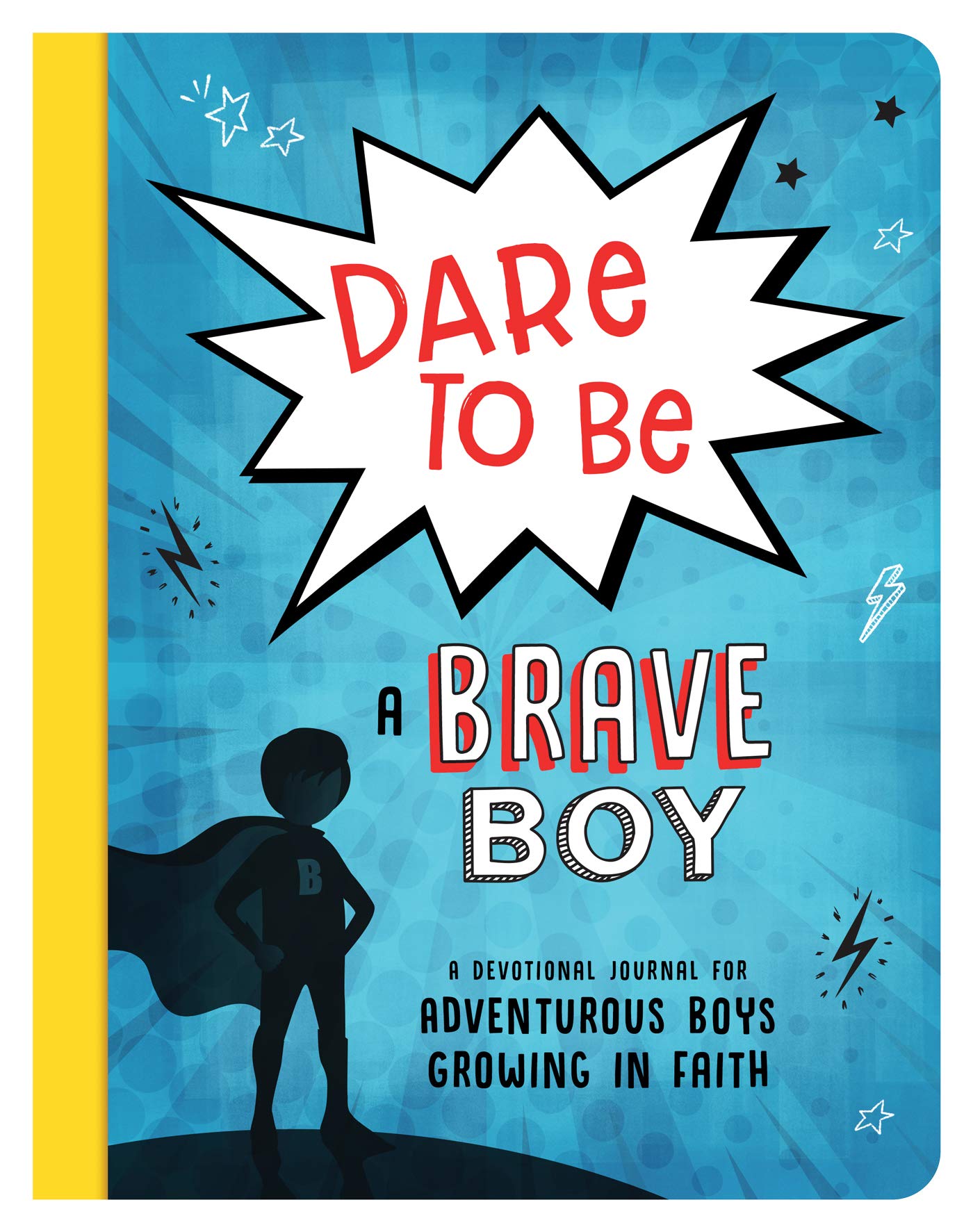 Dare to Be a Brave Boy: A Devotional Journal for Adventurous Boys ...