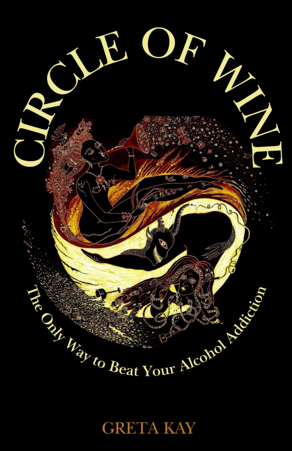 Circle of Wine: The Only Way to Beat Your Alcohol Addiction: Kay, Greta ...
