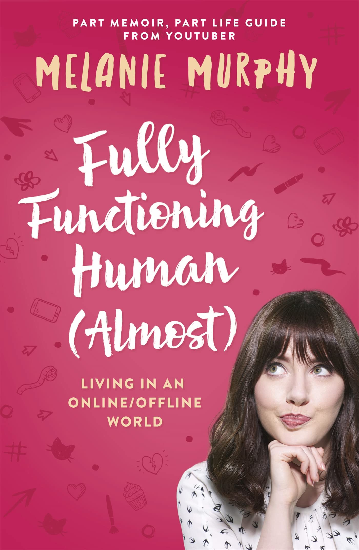 Fully Functioning Human (Almost): Living in an Online/Offline World ...