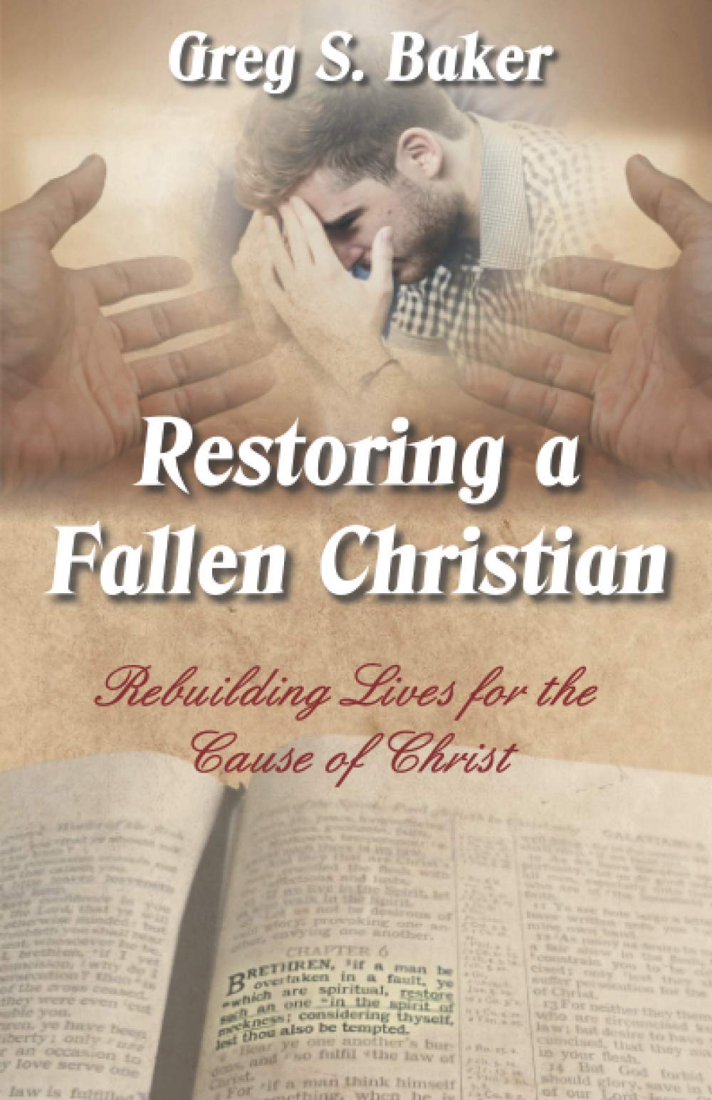 Restoring a Fallen Christian: Rebuilding Lives for the Cause of Christ ...