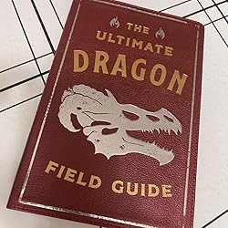 The Ultimate Dragon Field Guide: The Fantastical Explorer's Handbook (Ultimate Field Guides ...
