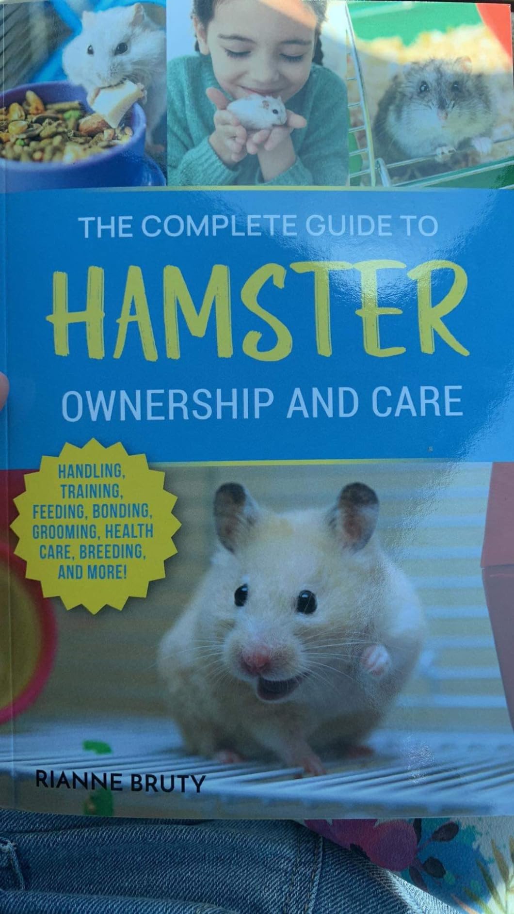 The Complete Guide to Hamster Care and Ownership: Covering Breeds ...