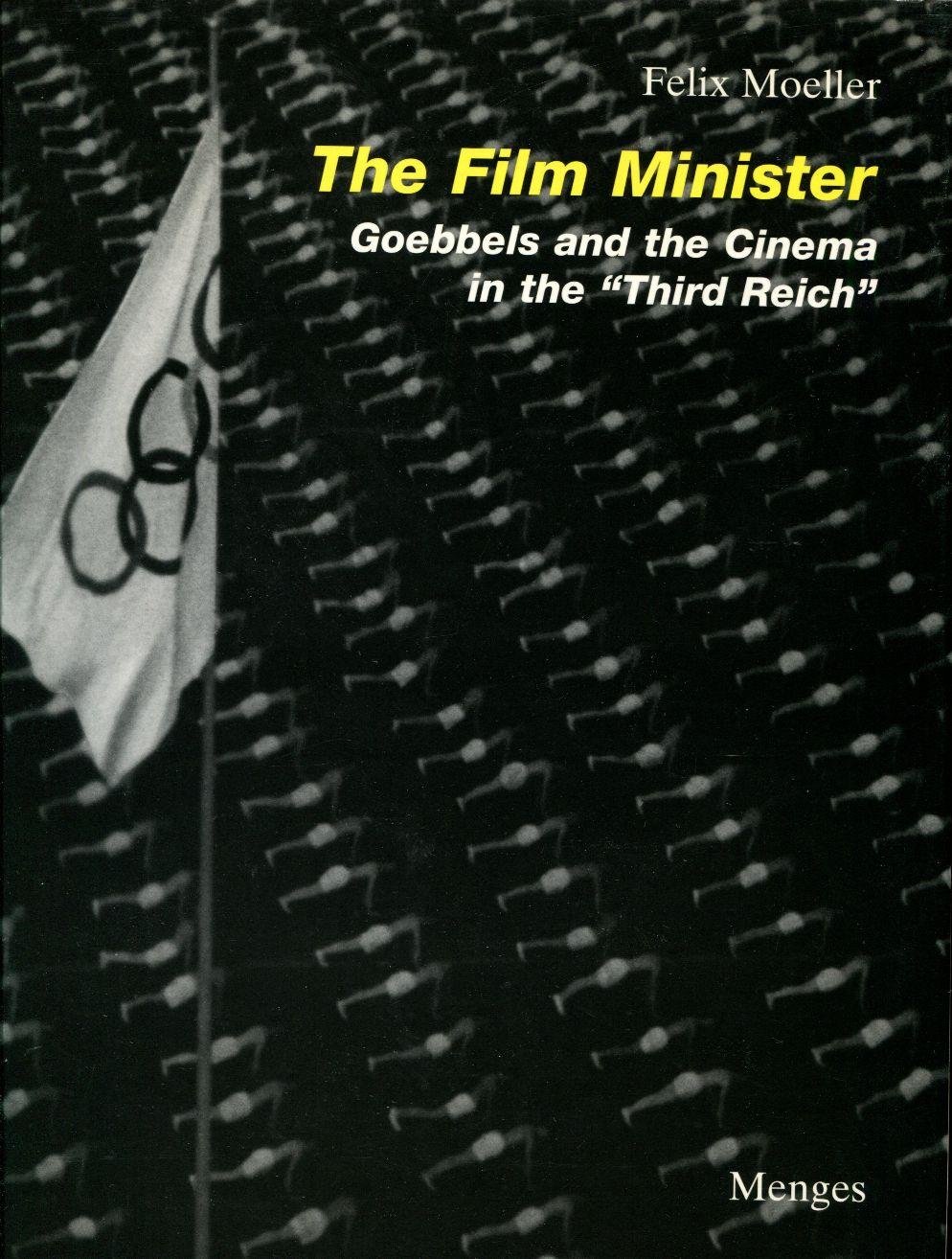 The Film Minister: Goebbels and the Cinema in the Third Reich: Moeller ...