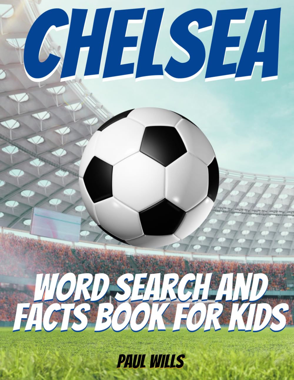 Chelsea Word Search and Facts Book For Kids: A Chelsea FC Football ...