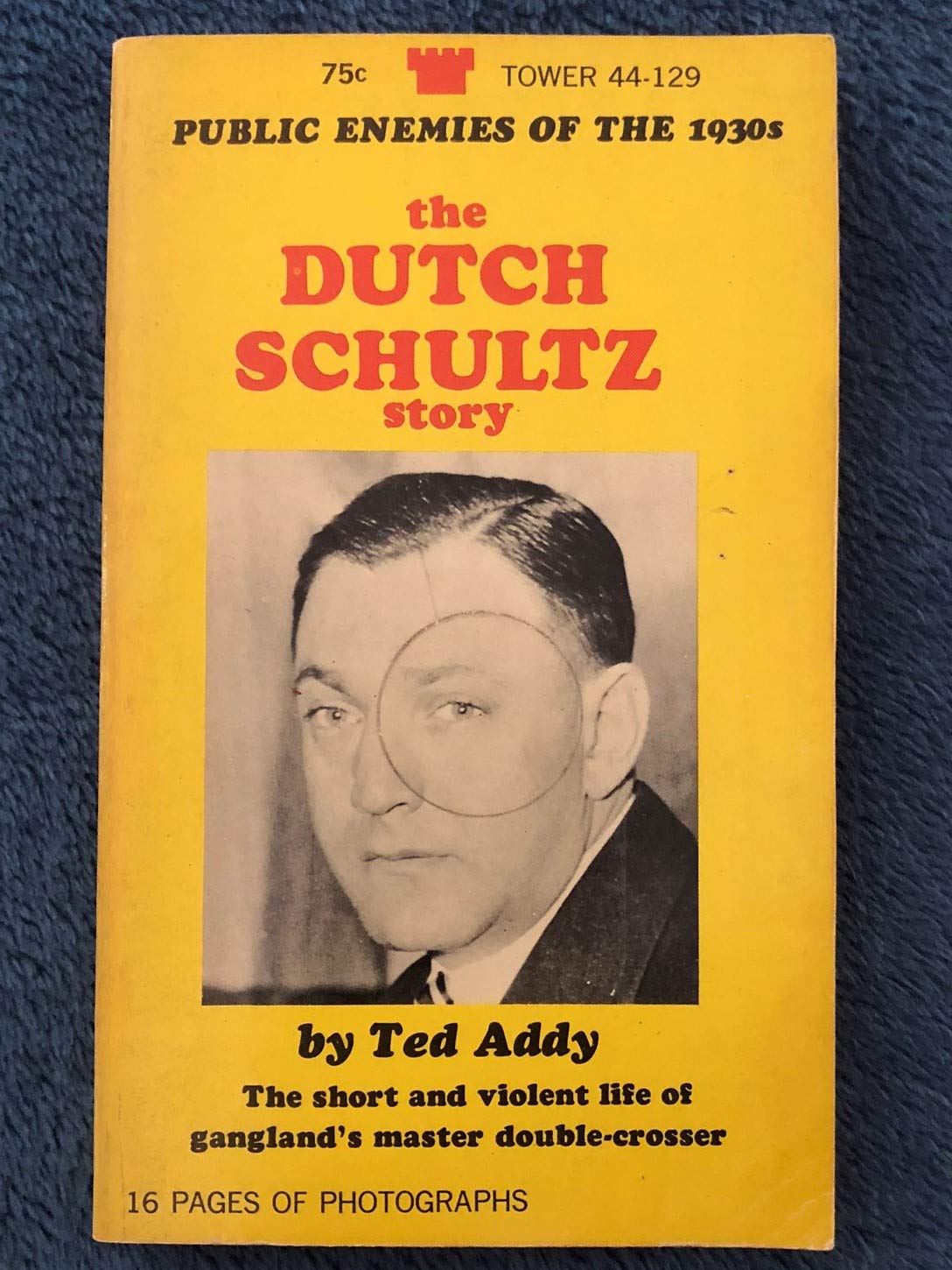 The Dutch Schultz story (Tower Book): Addy, Ted: Amazon.com: Books