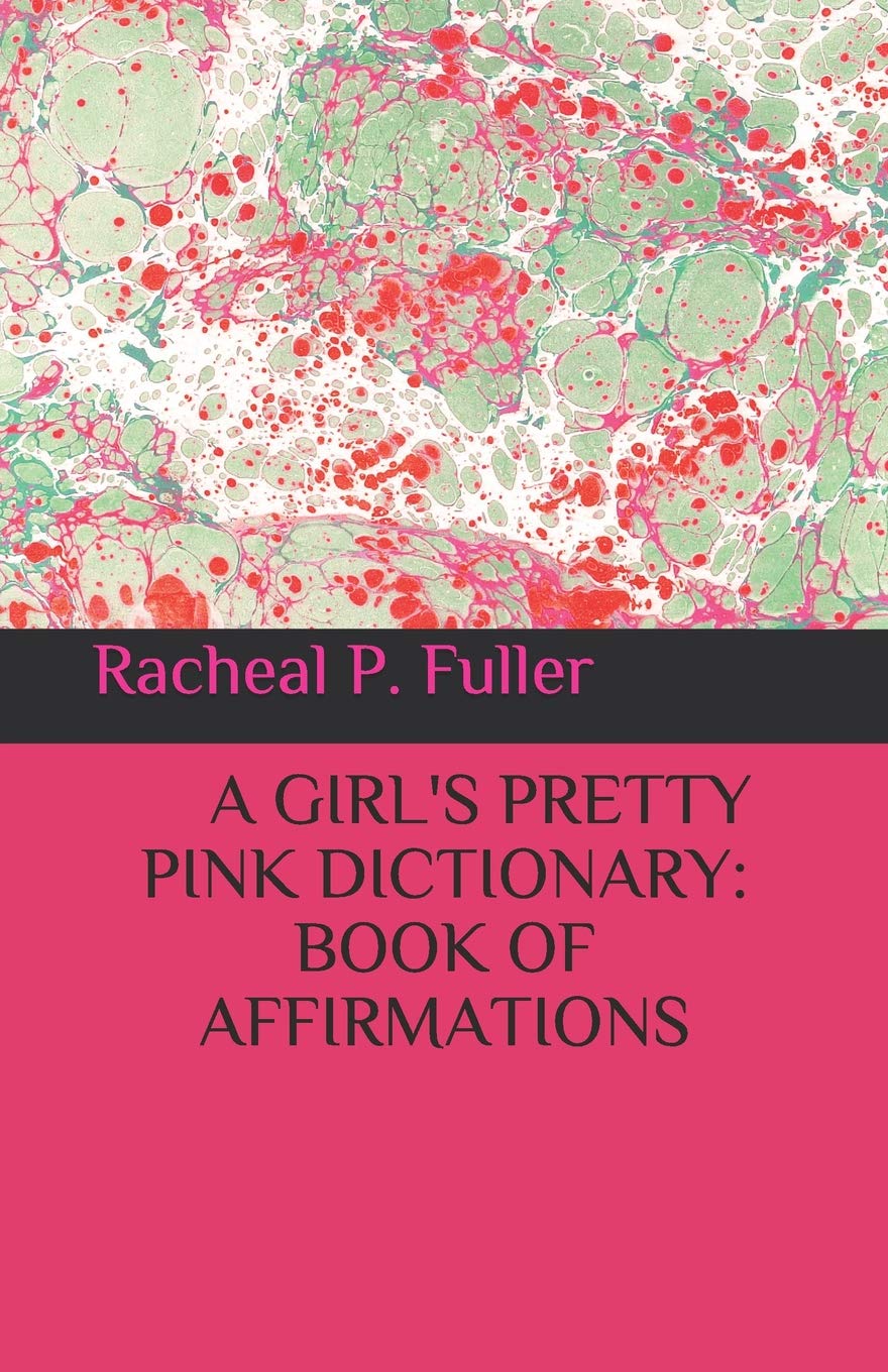 A Girl's Pretty Pink Dictionary: Fuller, Racheal P.: 9781729204788 ...
