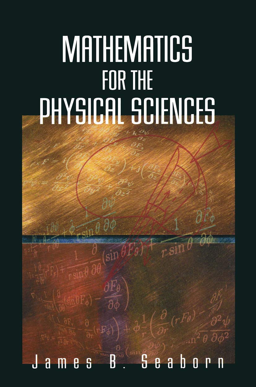 Mathematics for the Physical Sciences: Seaborn, James B.: 9781441929594 ...