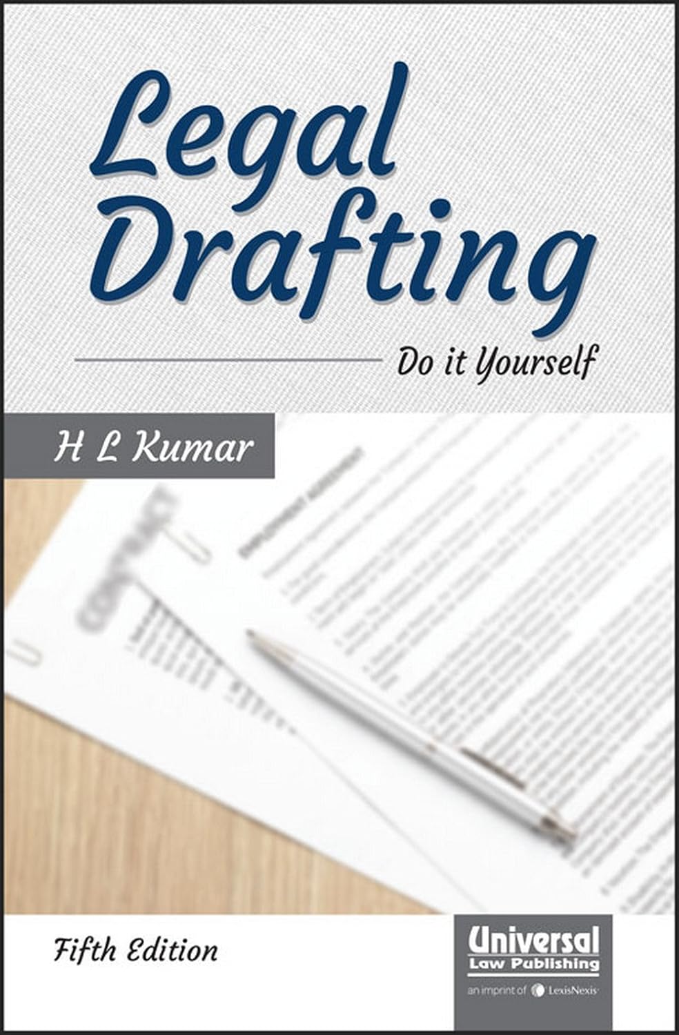Legal Drafting : Do It Yourself, 5Ed {Pb}: H.L. Kumar: 9788131253847 ...