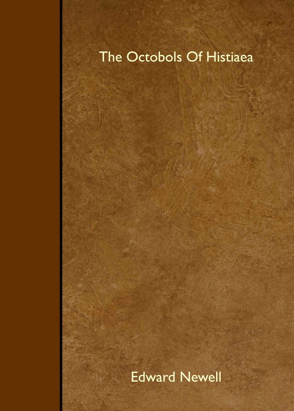 Amazon.co.jp: The Octobols Of Histiaea : Newell, Edward: 洋書