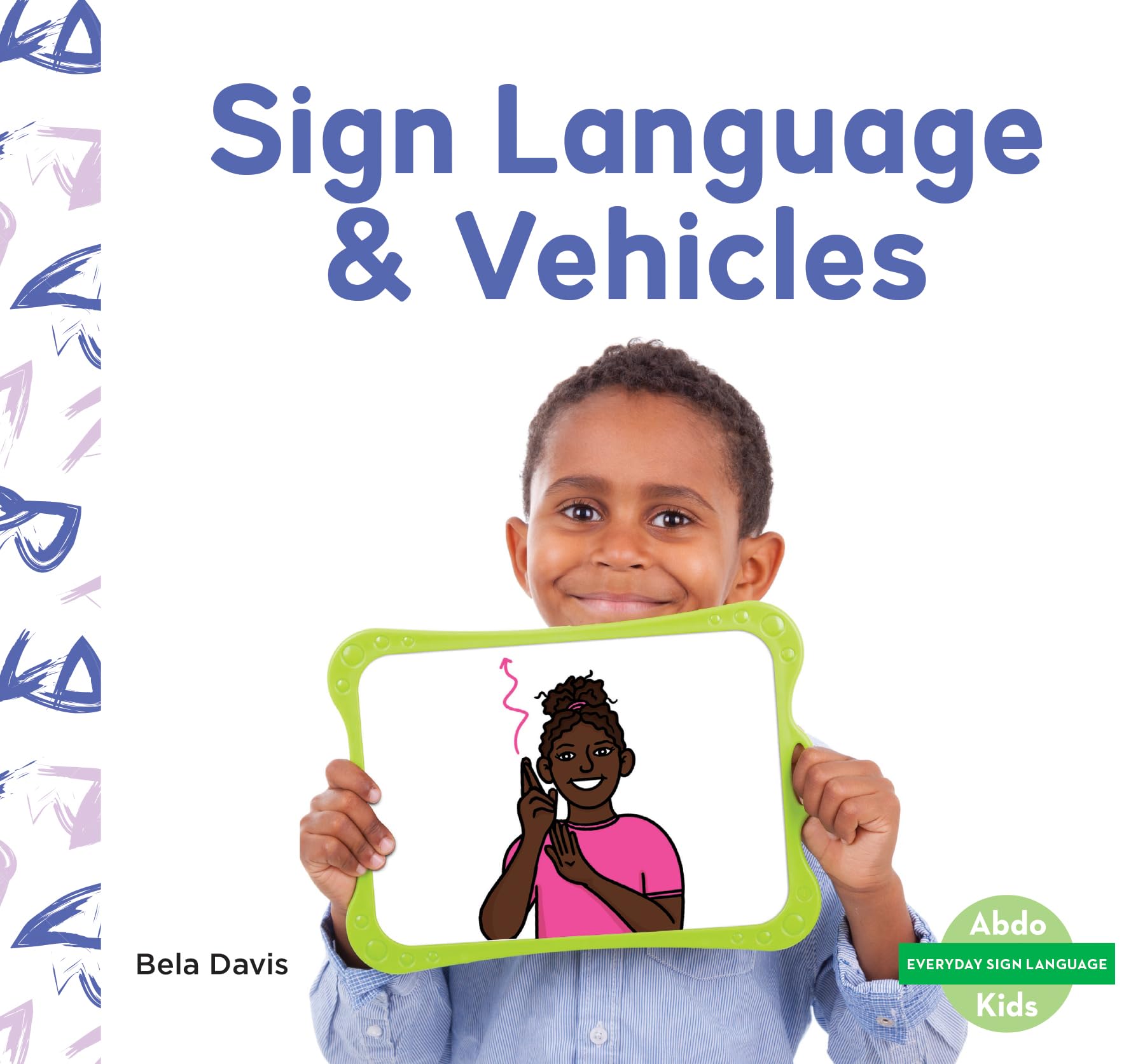 Sign Language & Vehicles (Everyday Sign Language Set 2): Davis, Bela ...