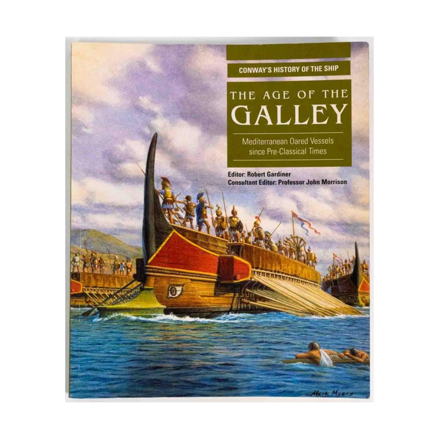The Age of the Galley: Mediterranean Oared Vessels Since Pre-Classical ...