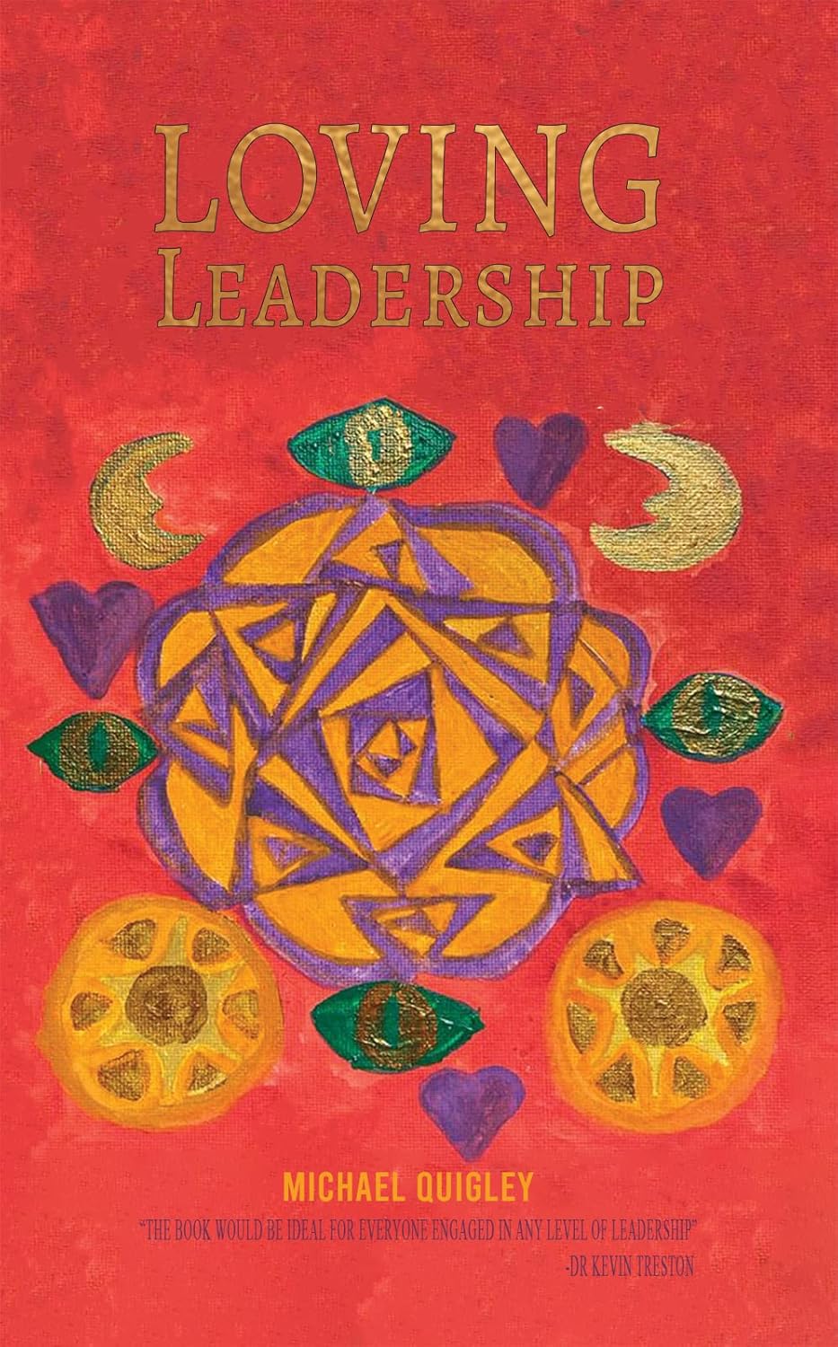 Loving Leadership: Michael Quigley: 9781398468696: Amazon.com: Books