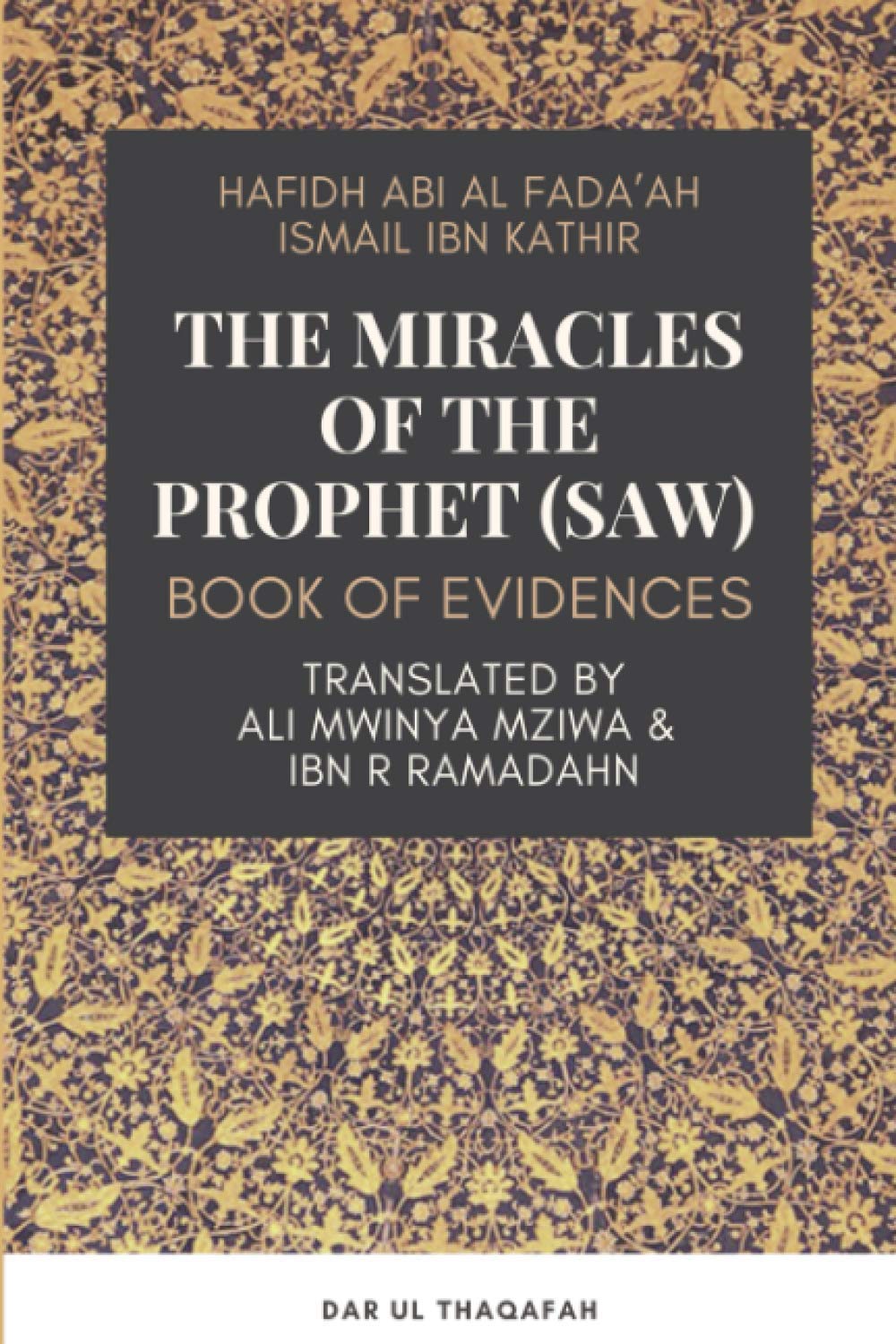 The Miracles of the Prophet (saw): Book of Evidences: ibn Kathir ...