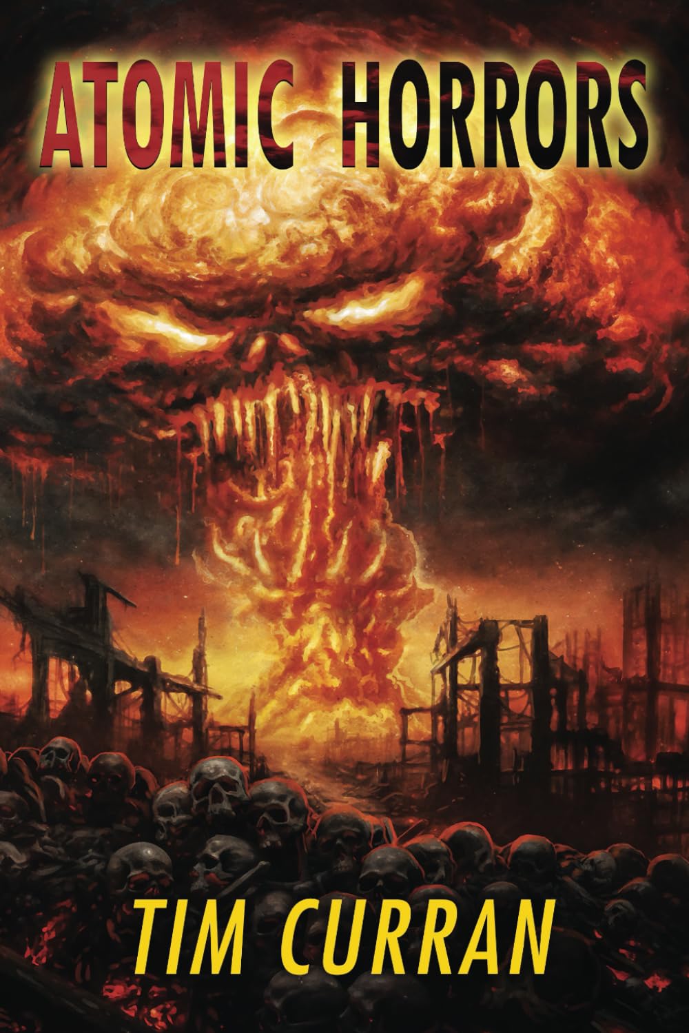 Atomic Horrors: Curran, Tim: 9781957121635: Amazon.com: Books