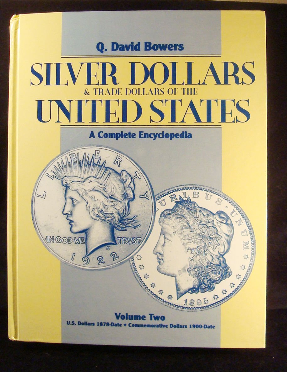 Silver Dollars and Trade Dollars of the United States A Complete ...