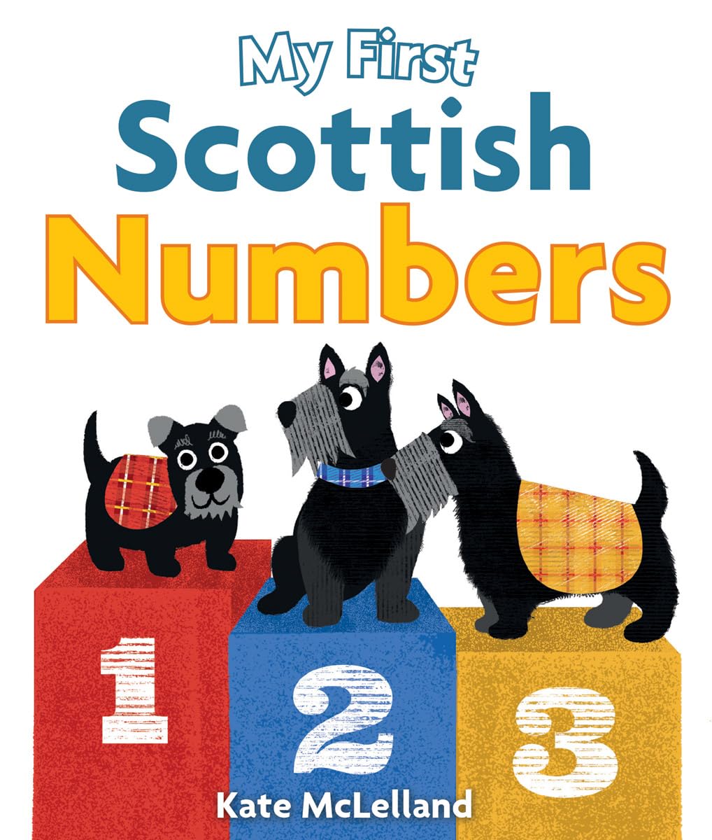 My First Scottish Numbers (Wee Kelpies) : Kate McLelland, Kate ...