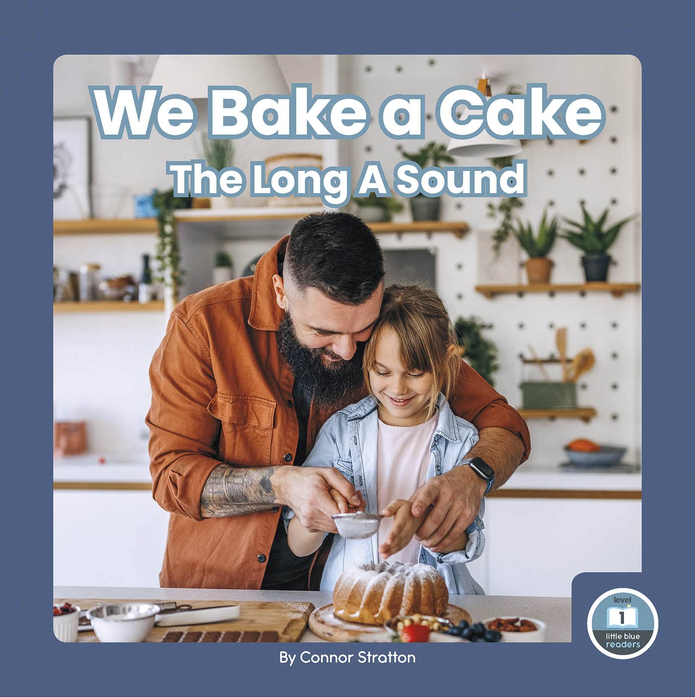 We Bake a Cake (On It, Phonics! Vowel Sounds: Little Blue Readers ...