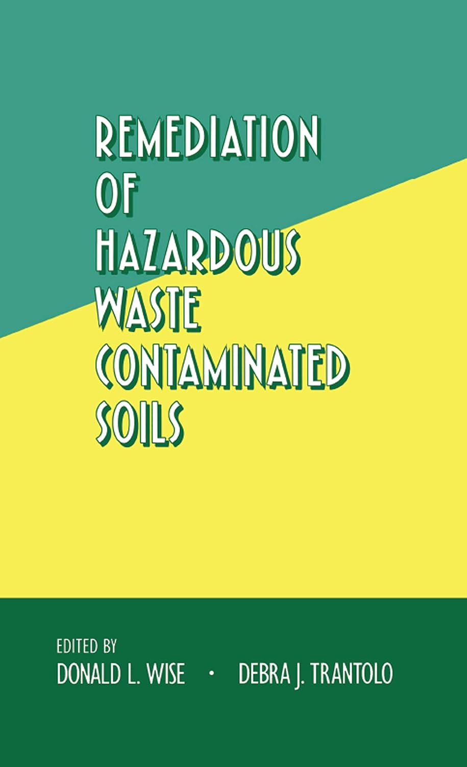 Remediation of Hazardous Waste Contaminated Soils (Environmental ...