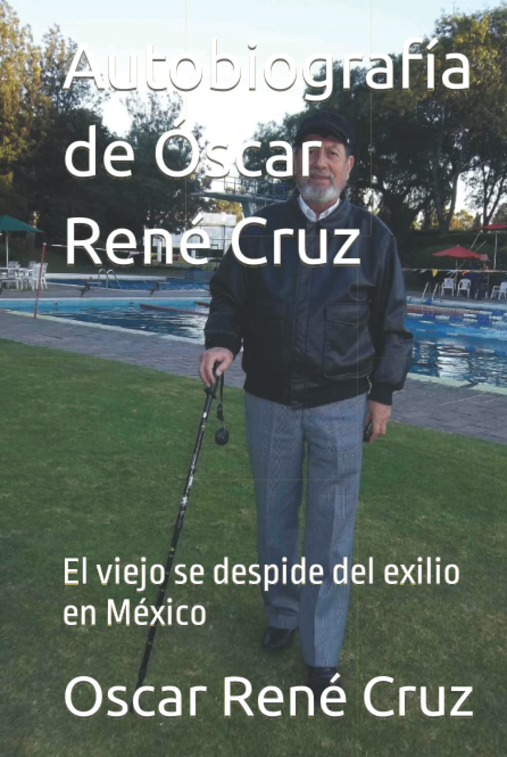 Autobiografía de Óscar René Cruz: El viejo se despide del exilio en ...