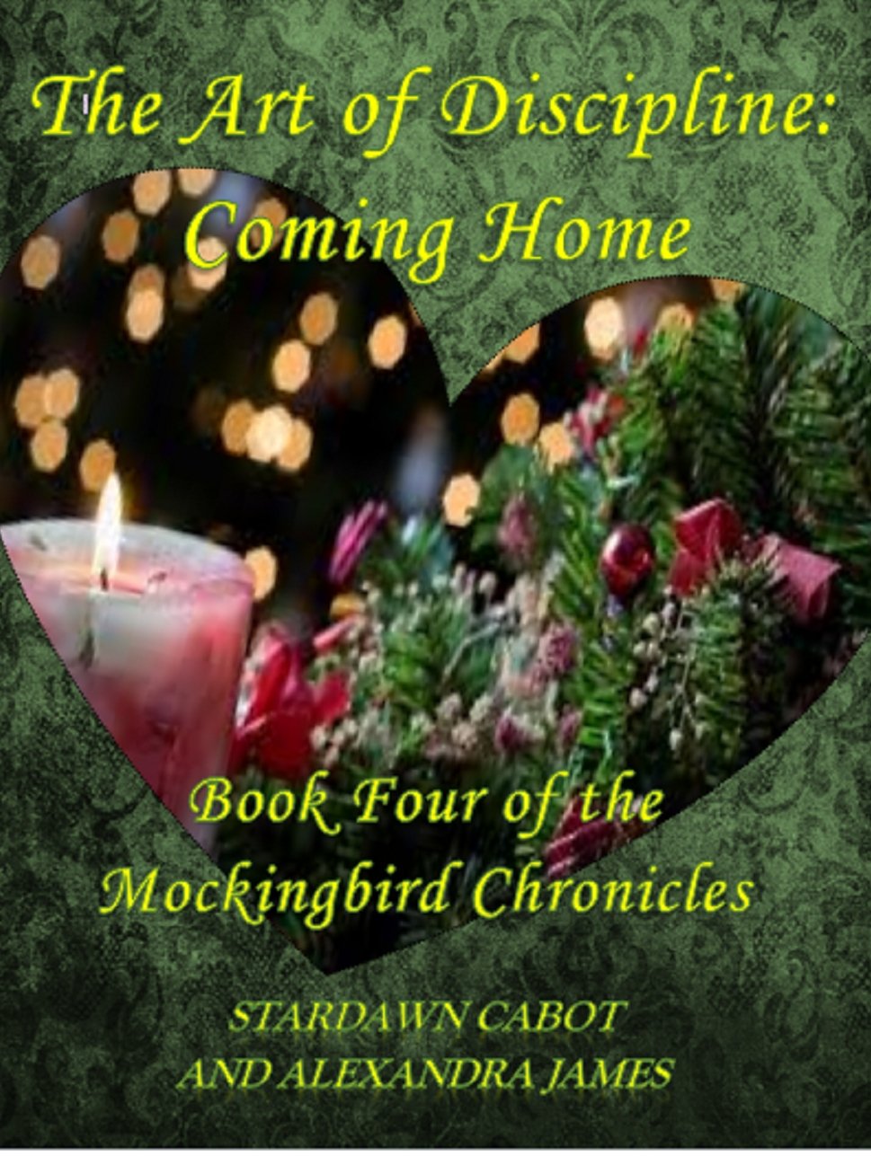 The Art of Discipline: Coming Home: Book Four of The Mockingbird Chronicles - Kindle edition by ...