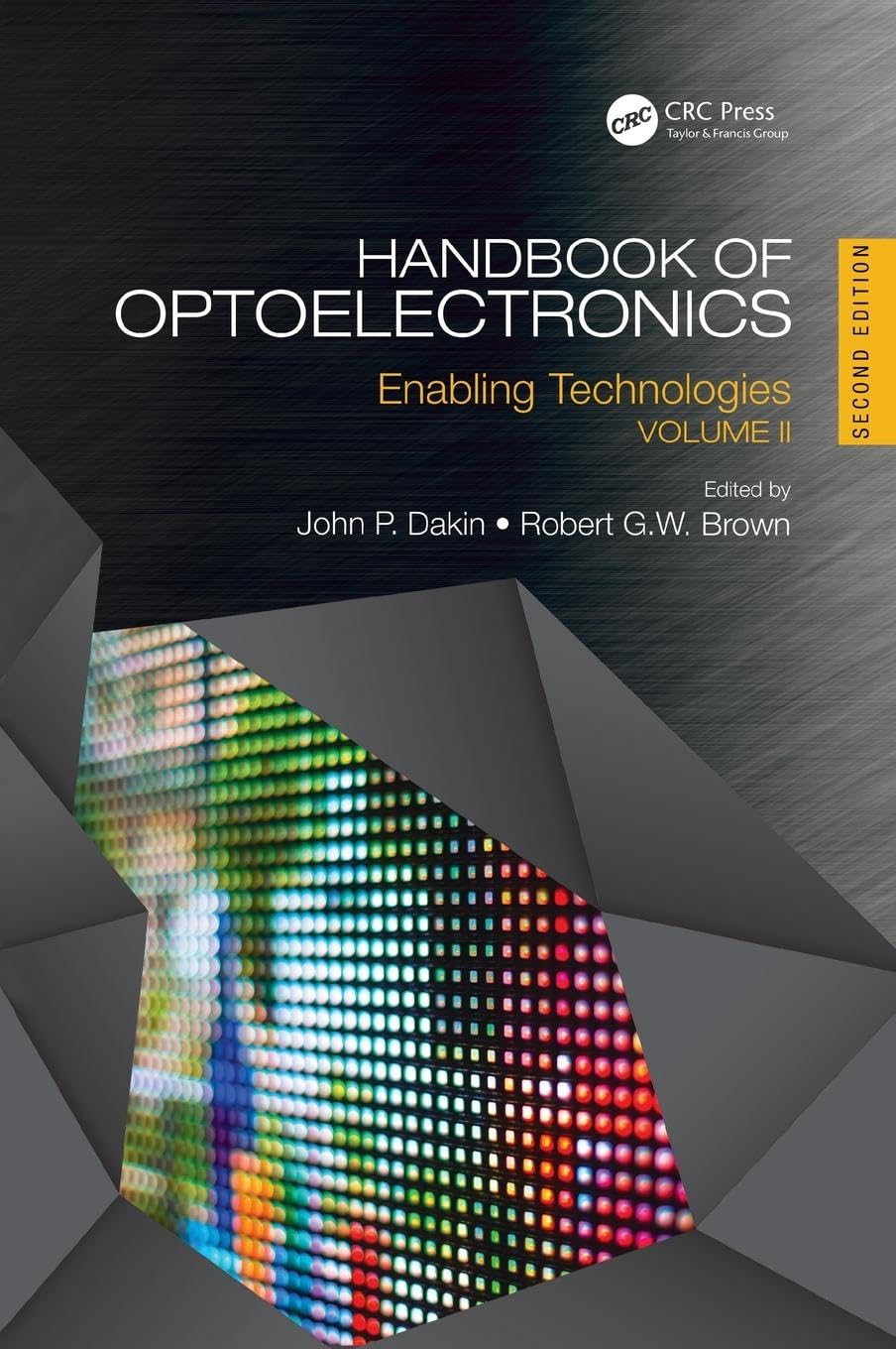 Handbook of Optoelectronics: Enabling Technologies (Volume Two) (Series ...