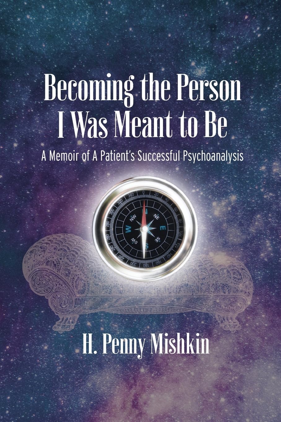 Becoming the Person I Was Meant To Be: A Memoir of A Patient's ...