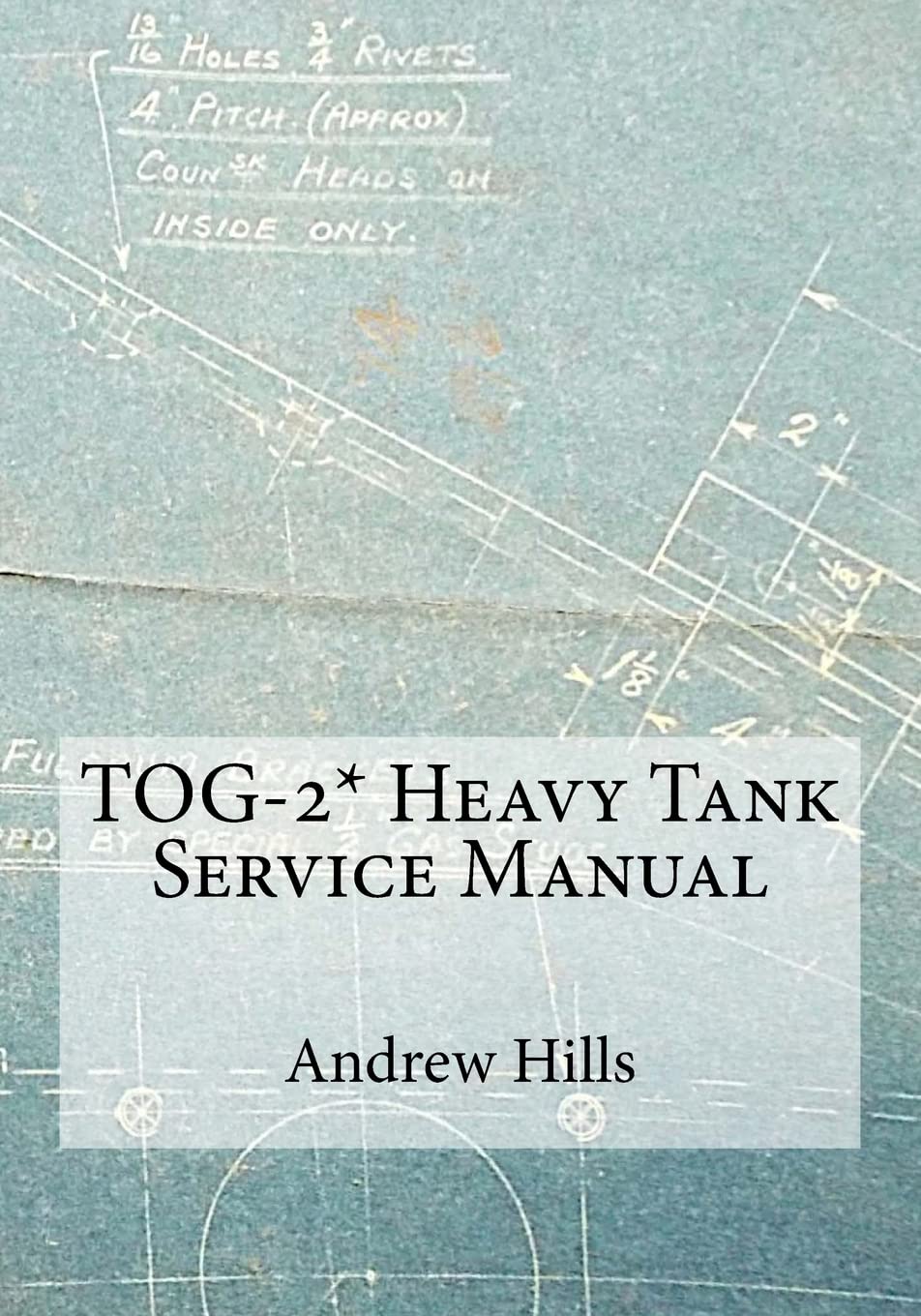 TOG-2* Heavy Tank Service Manual: Hills, Andrew: 9781983448584: Amazon ...