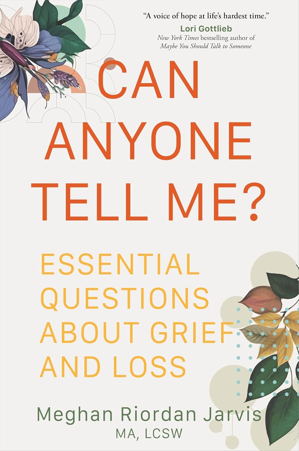 Can Anyone Tell Me?: Essential Questions about Grief and Loss: Jarvis ...