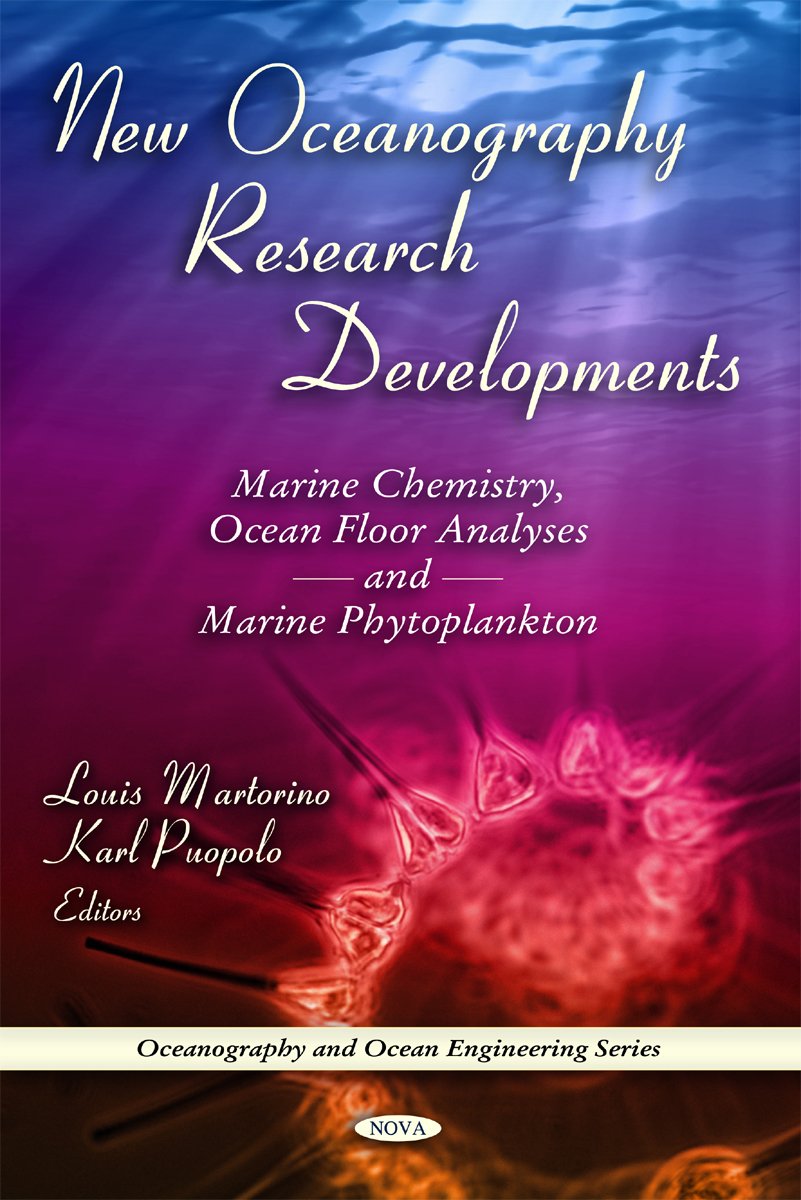 New Oceanography Research Developments: Marine Chemistry, Ocean Floor ...