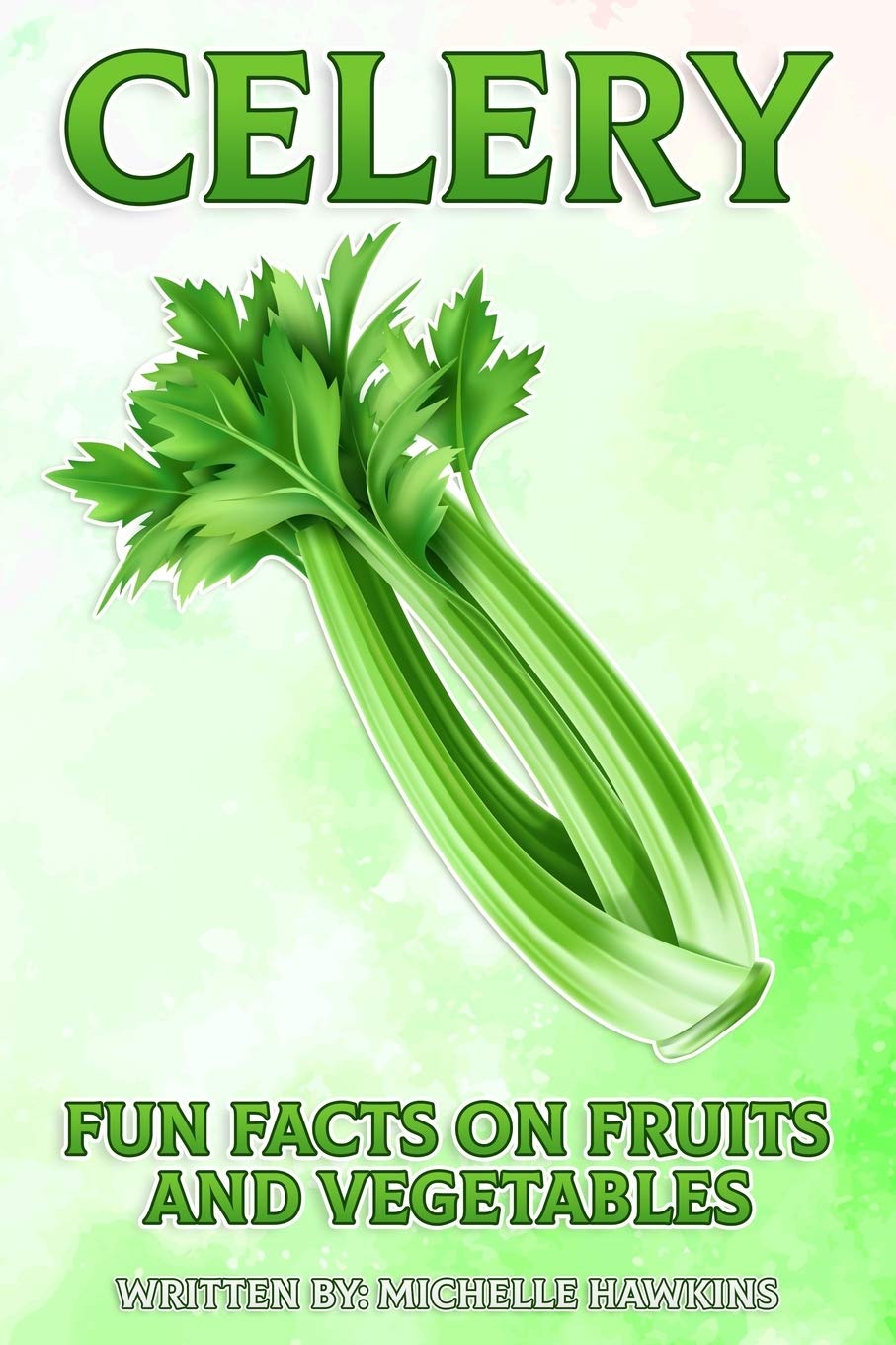 Buy Celery: A short, illustrated book of facts to help children ...