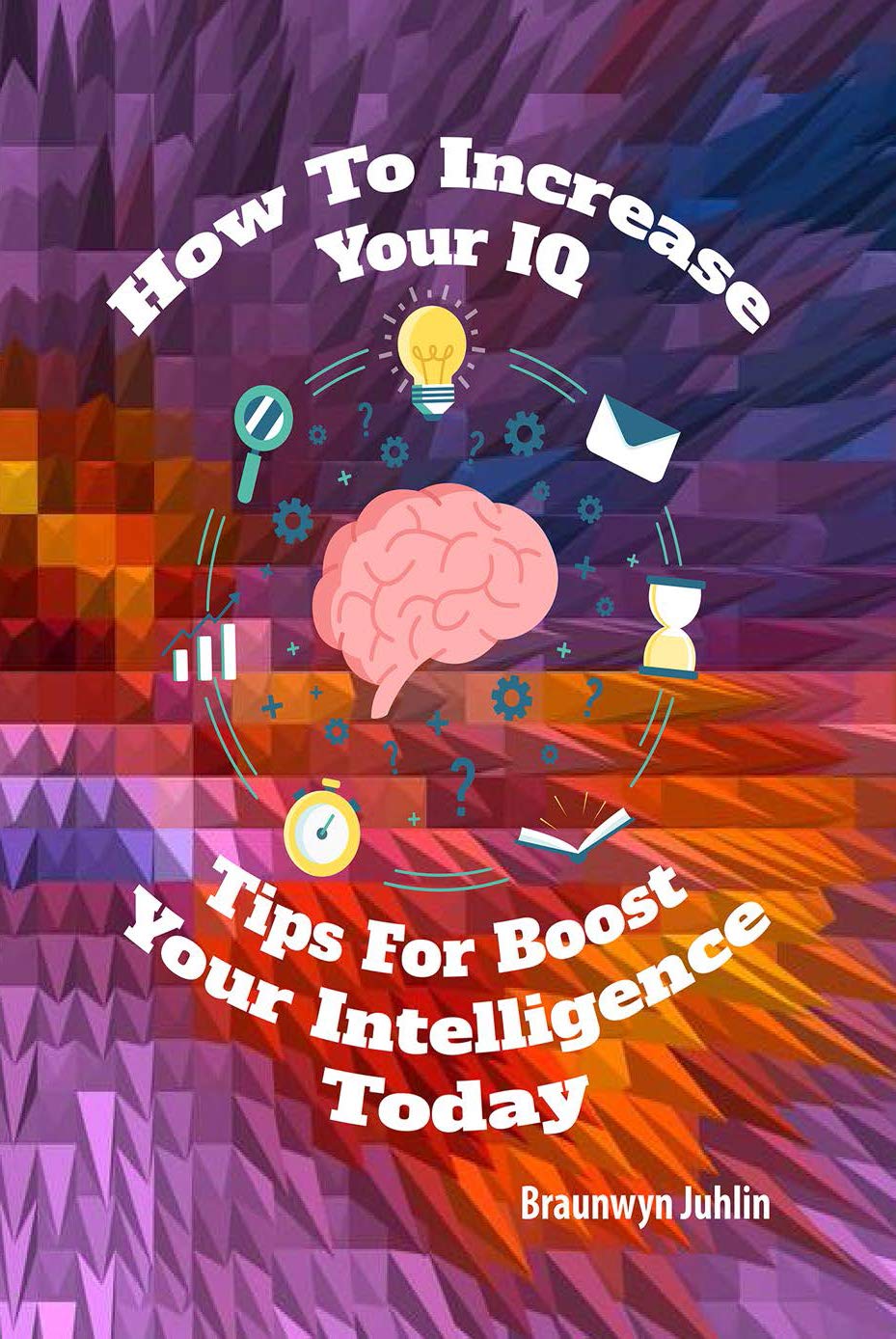 How To Increase Your IQ: Tips For Boost Your Intelligence Today ...