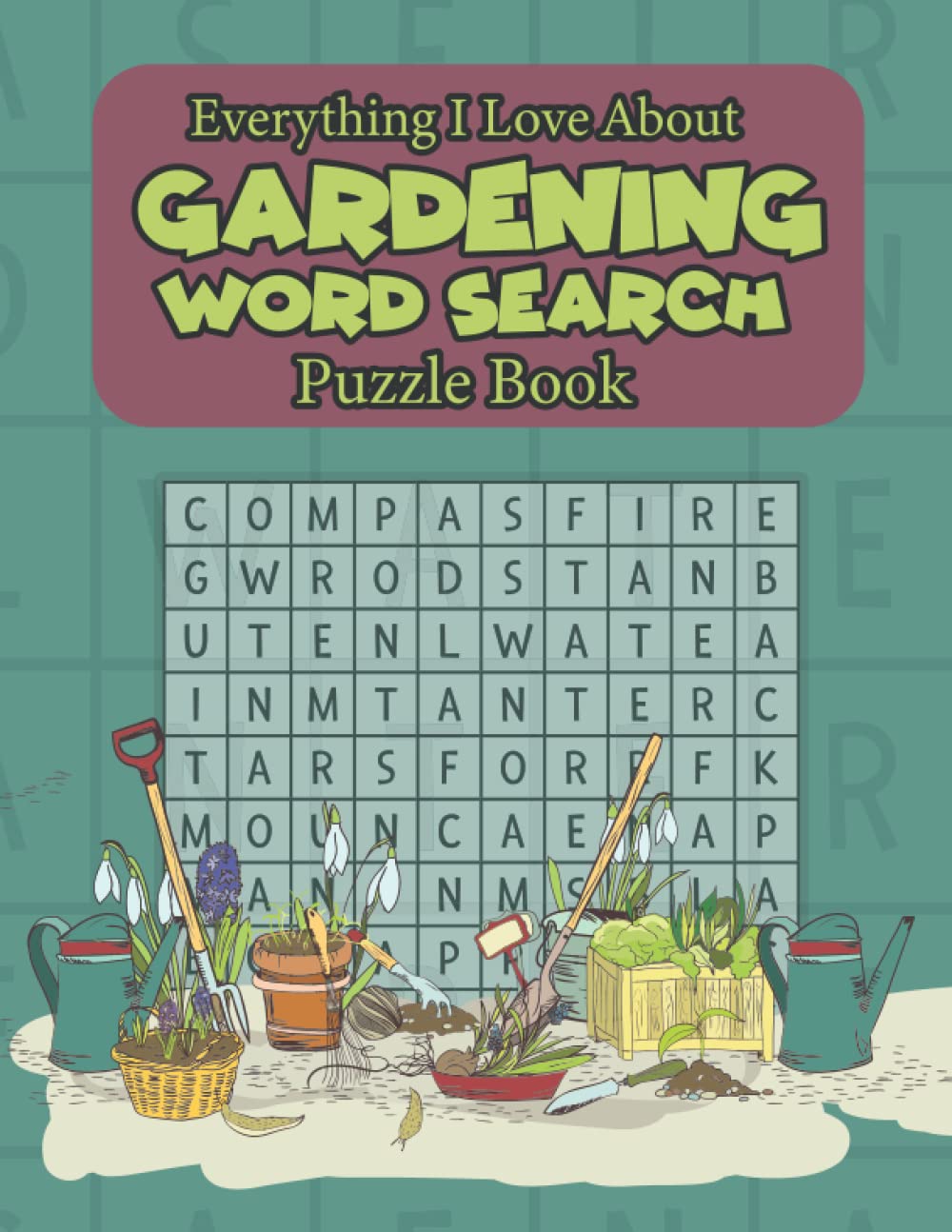 Everything I Love About Gardening Word Search Puzzle Book: Gardening ...