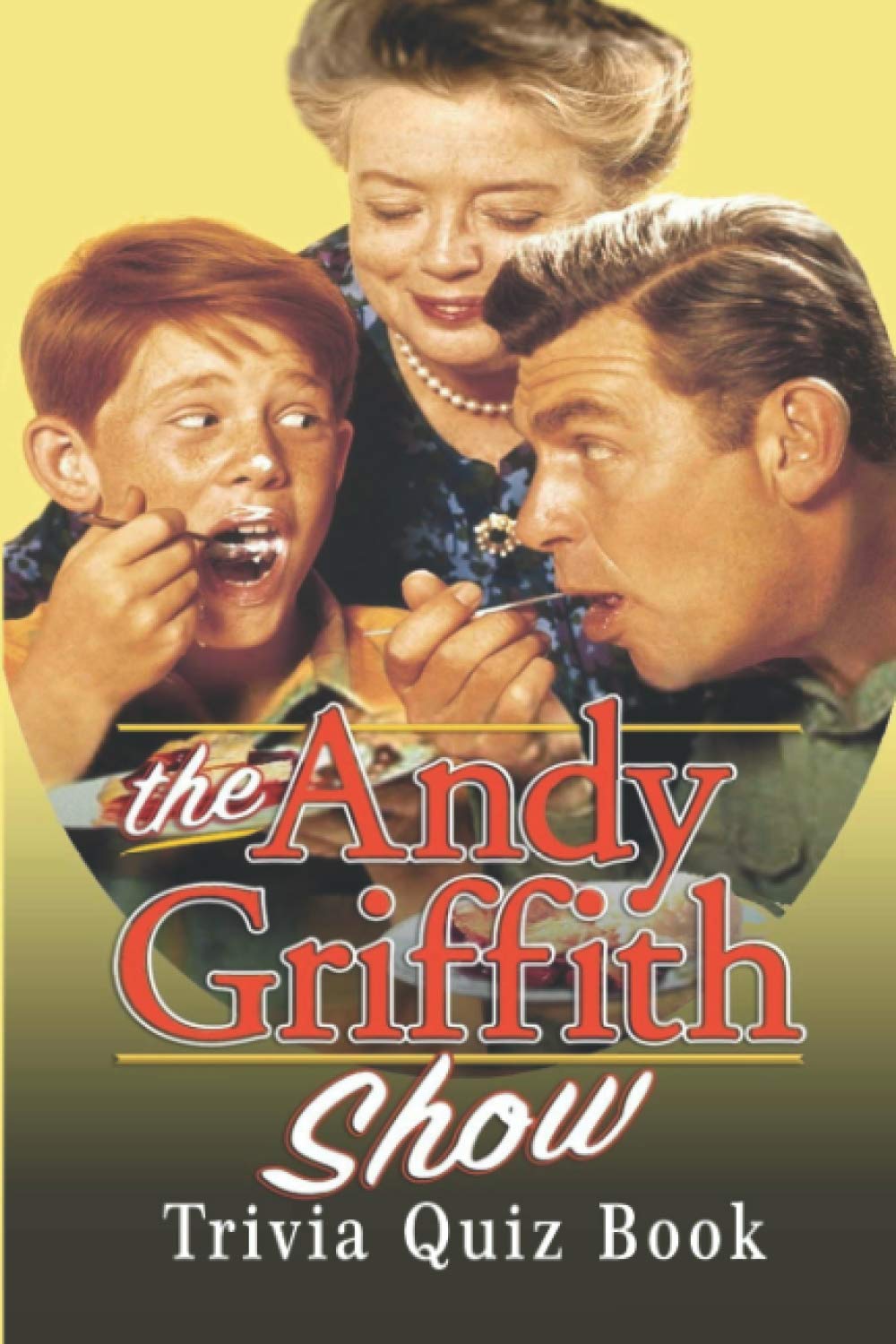 The Andy Griffith Show: Trivia Quiz Book: A Tull, Rebecca ...