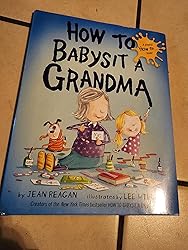 How to Babysit a Grandma: Reagan, Jean, Wildish, Lee: 9780385753845: Amazon.com: Books