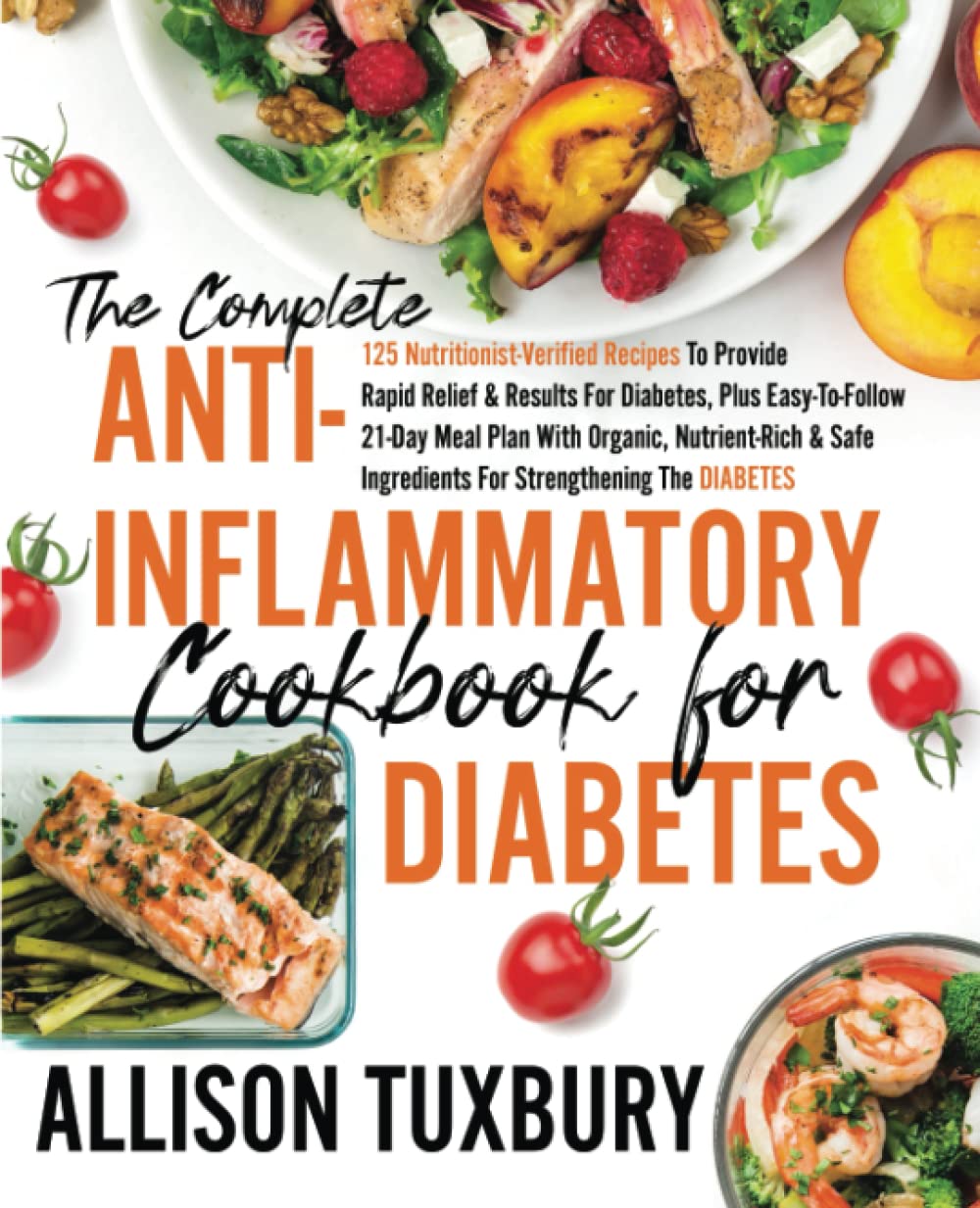 The Complete Anti-Inflammatory Cookbook For Diabetes: 125 Nutritionist ...