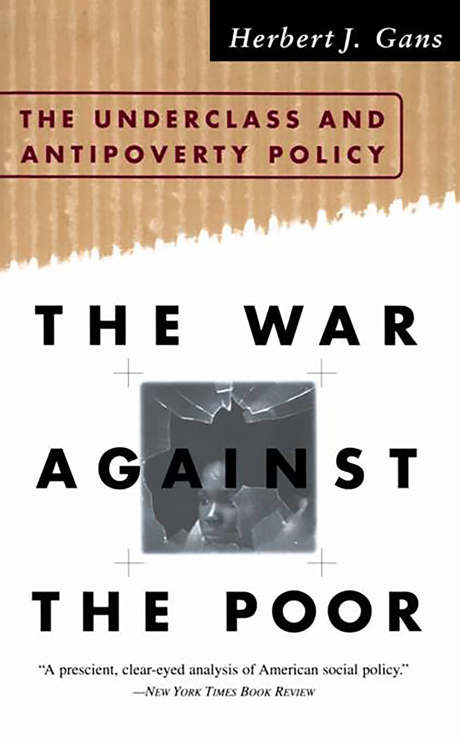 The War Against The Poor: The Underclass And Antipoverty Policy: Gans ...
