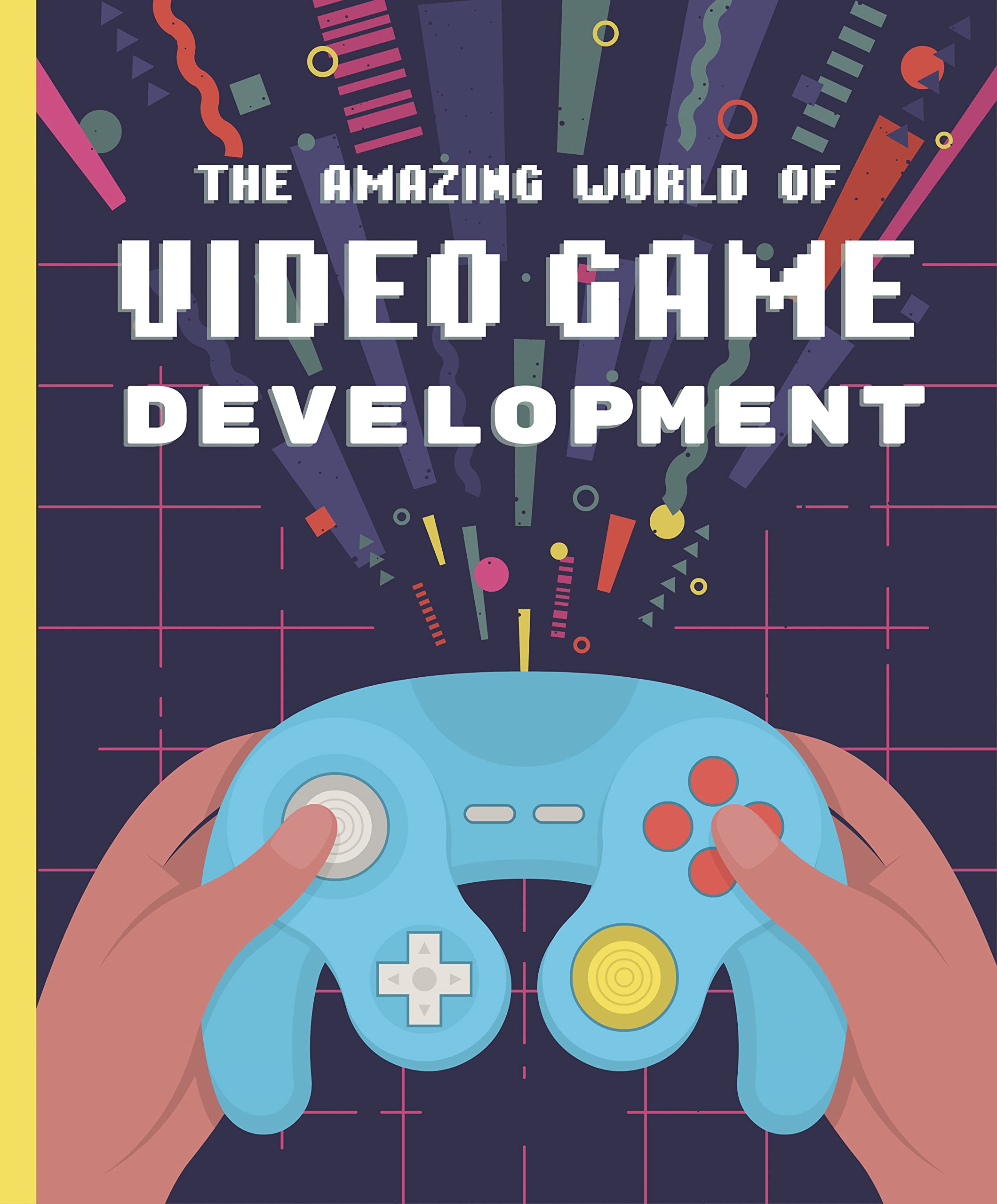 The Amazing World of Video Game Development: Galanin, Denis ...