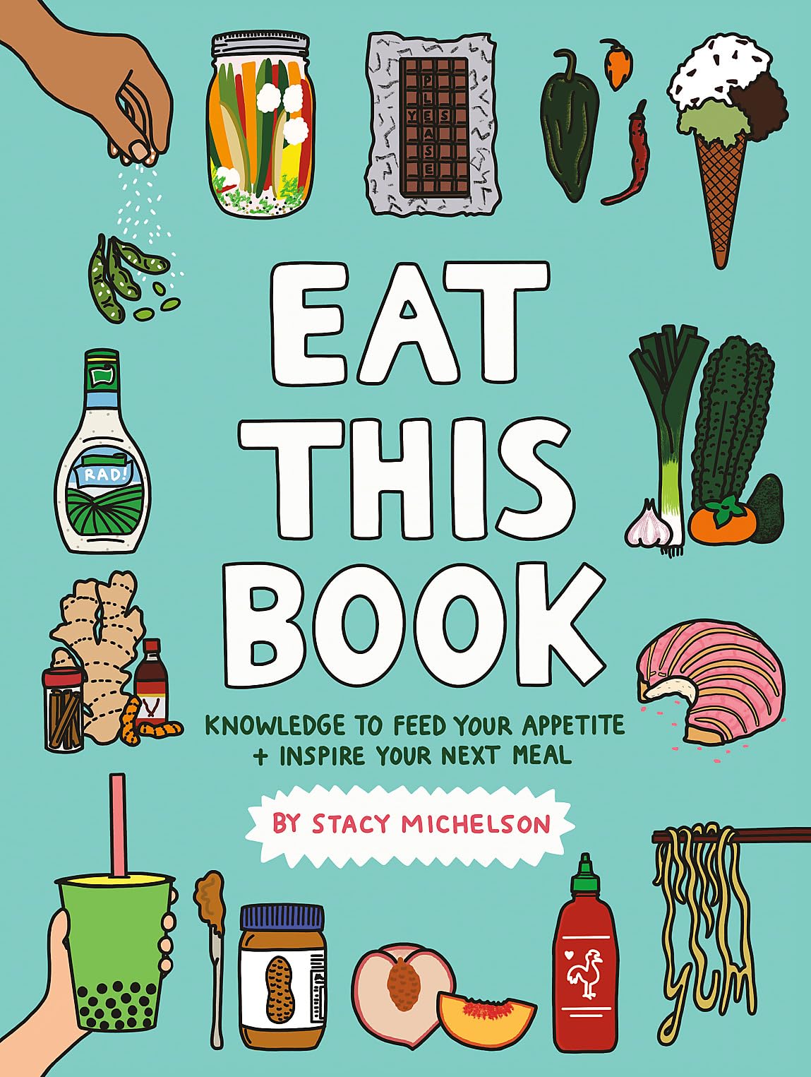 Eat This Book: Knowledge to Feed Your Appetite and Inspire Your Next ...