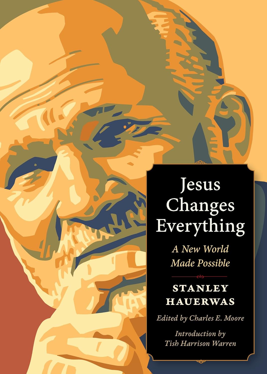 Jesus Changes Everything: A New World Made Possible (Plough Spiritual ...