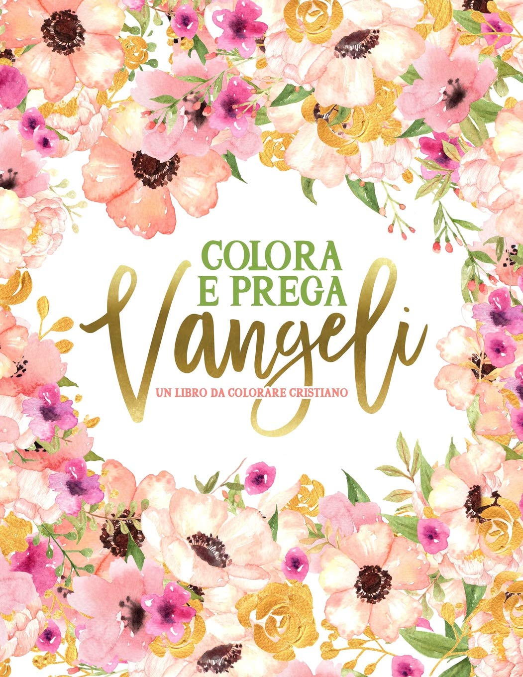 Buy Colora e prega: Vangeli: Un libro da colorare cristiano: Un libro ...
