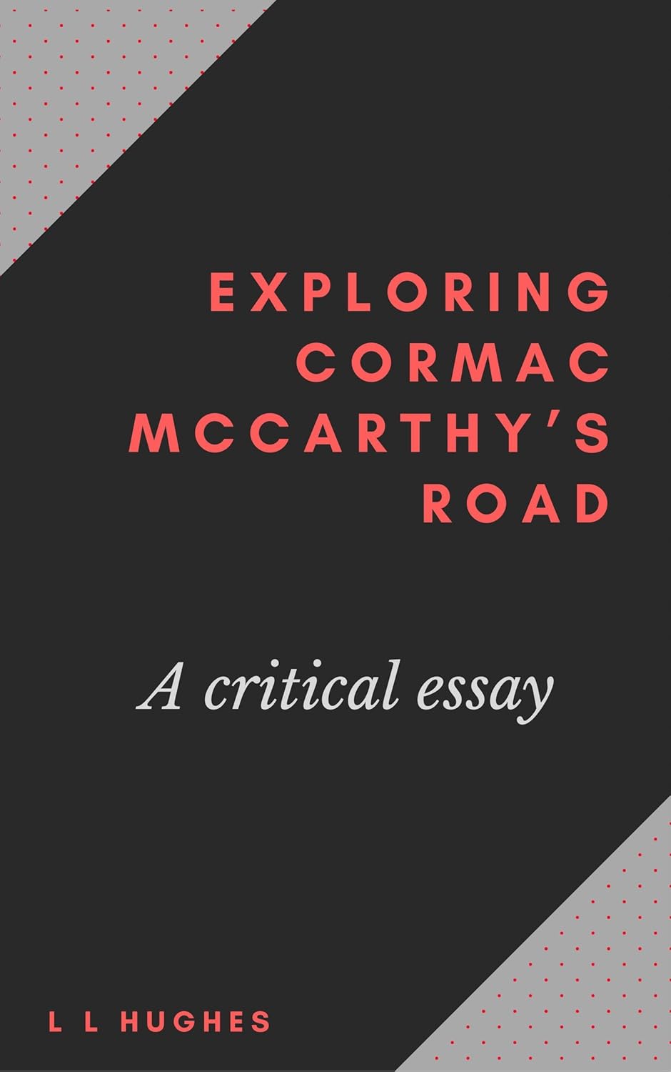 Amazon.com: Exploring Cormac McCarthy’s Road: A critical essay eBook ...