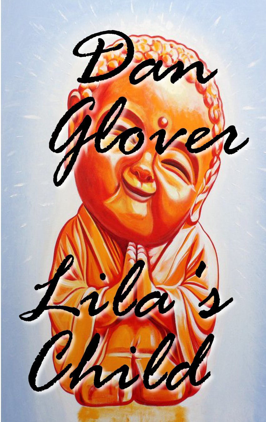 Lila's Child: An Inquiry Into Quality - Kindle edition by Glover, Dan ...