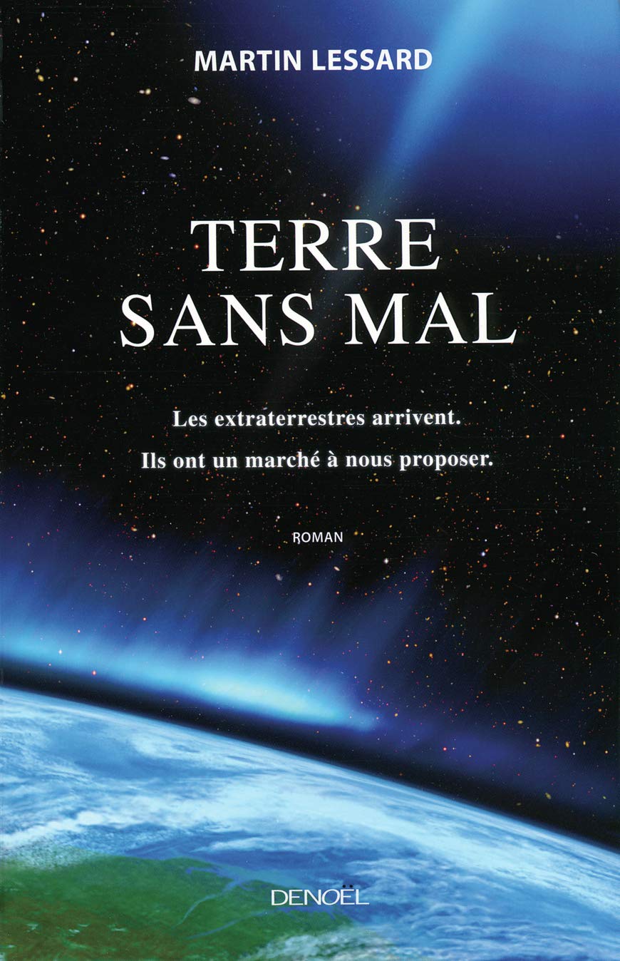 Terre sans mal: Les extraterrestres arrivent. Ils ont un marché à : Buy ...