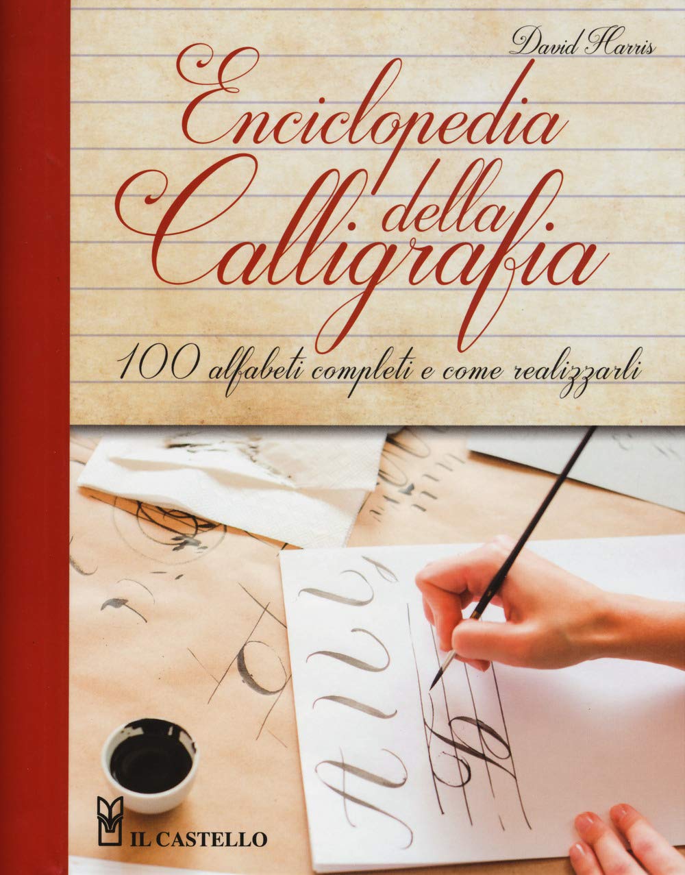 Enciclopedia della calligrafia. 100 alfabeti completi e come ...