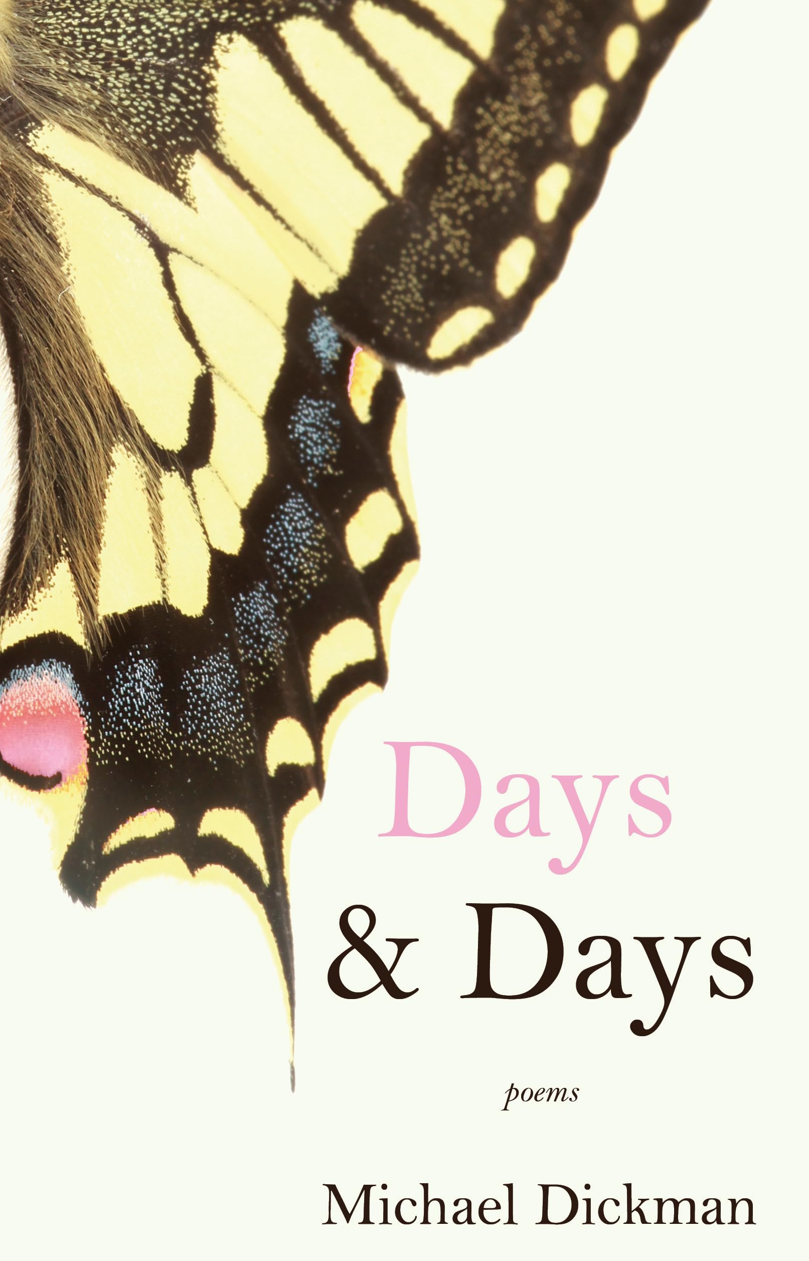 Days & Days: Poems: Dickman, Michael: 9780525655473: Amazon.com: Books